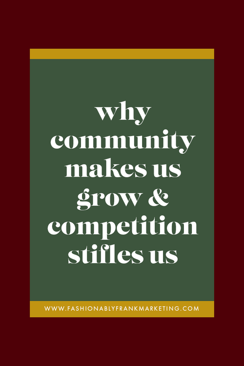 Why Community Makes Us Grow & Competition Stifles Us — Fashionably ...