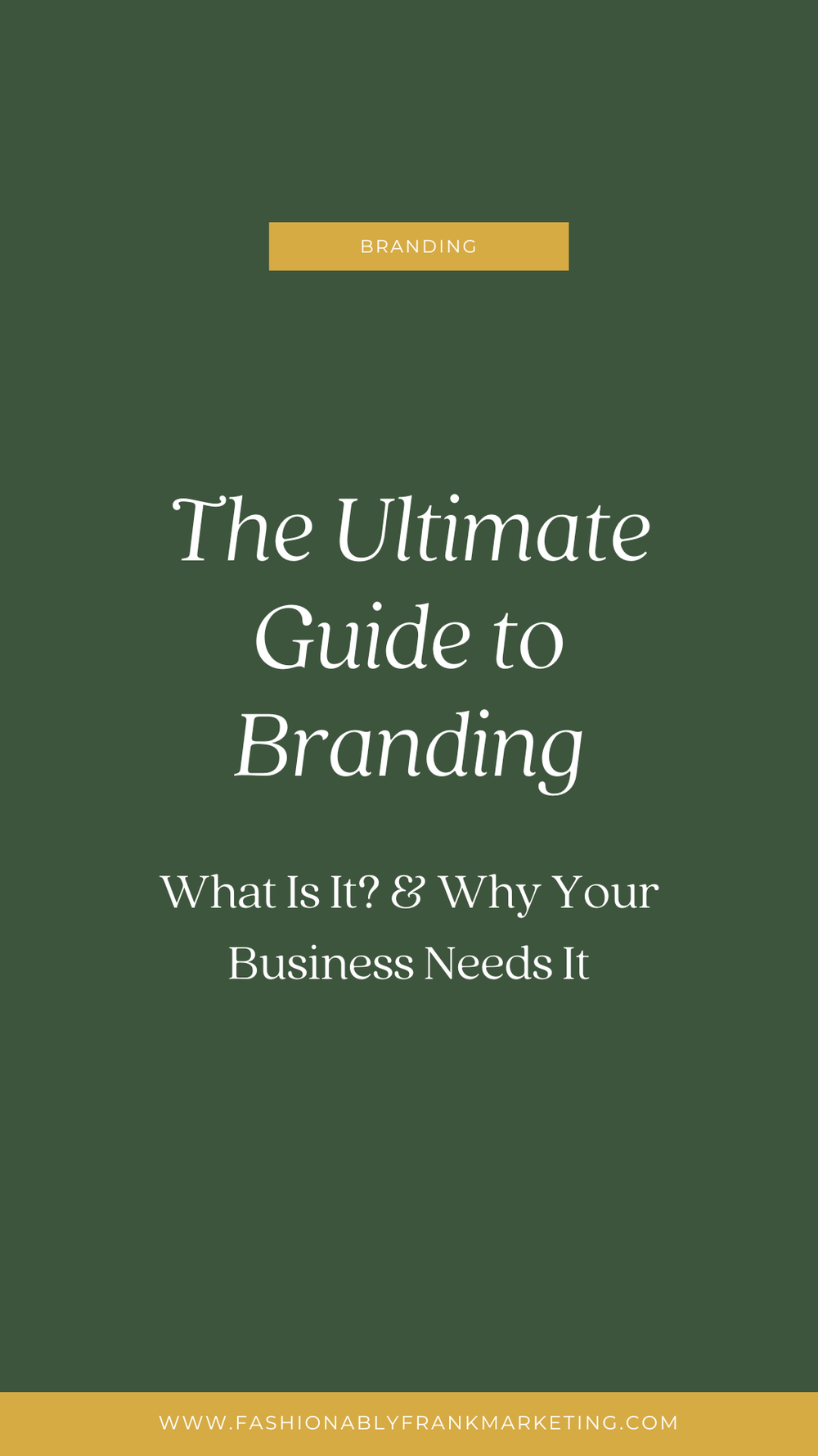 The Ultimate Guide to Branding — Fashionably Frank Marketing - Content ...