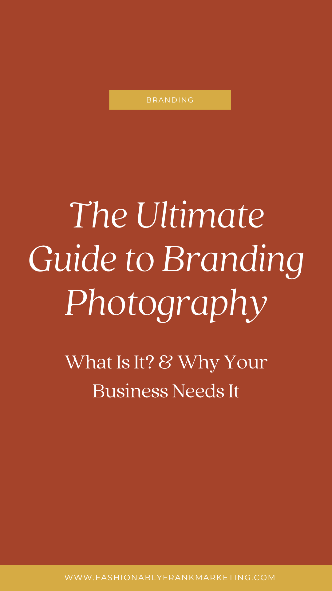 The Ultimate Guide to Branding Photography — Fashionably Frank ...