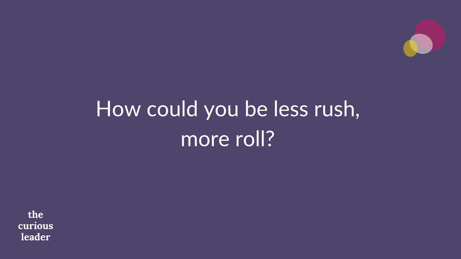 HOW COULD YOU BE LESS RUSH, MORE ROLL? — Chirp