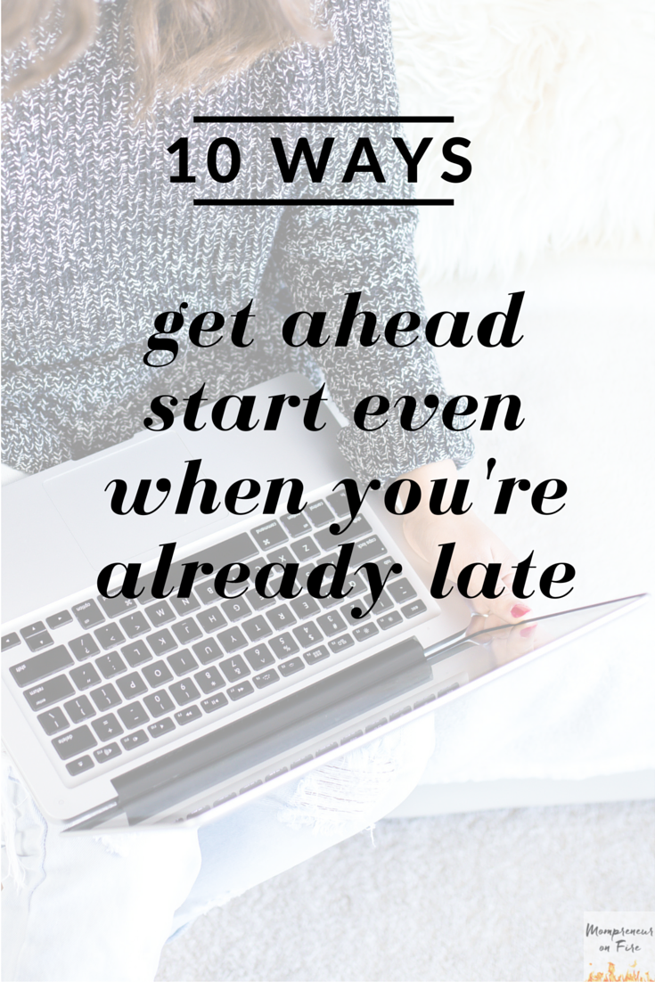 10 Ways to Get Ahead Even When You're Already Late — Ashleigh Blatt