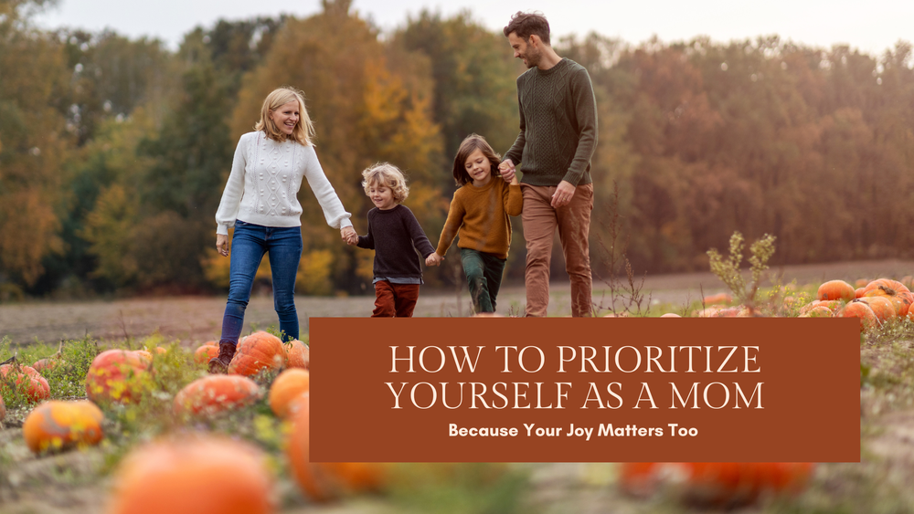 How to Prioritize Yourself as a Mom | Mother Nurture