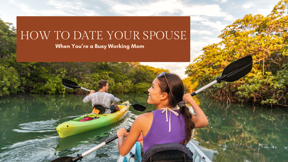 How to Date Your Spouse | Mother Nurture