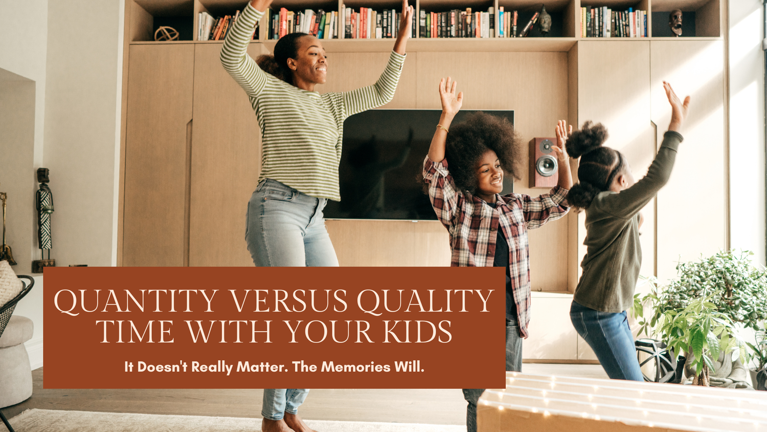 Quantity versus Quality Time with Your Kids | Mother Nurture