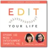 Edit Your Life Episode 132: Media & Entertainment Favorites, Vol. 5 ...