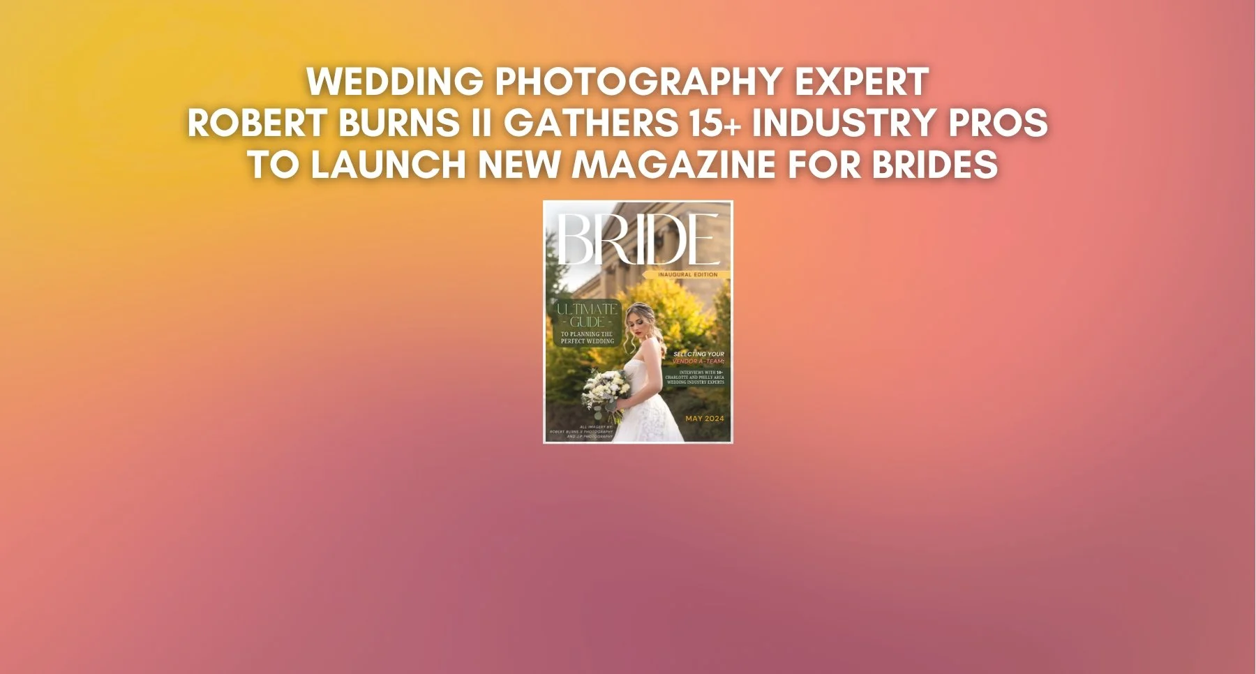 Charlotte Wedding Photographer Robert Burns II to Launch "BRIDE ...
