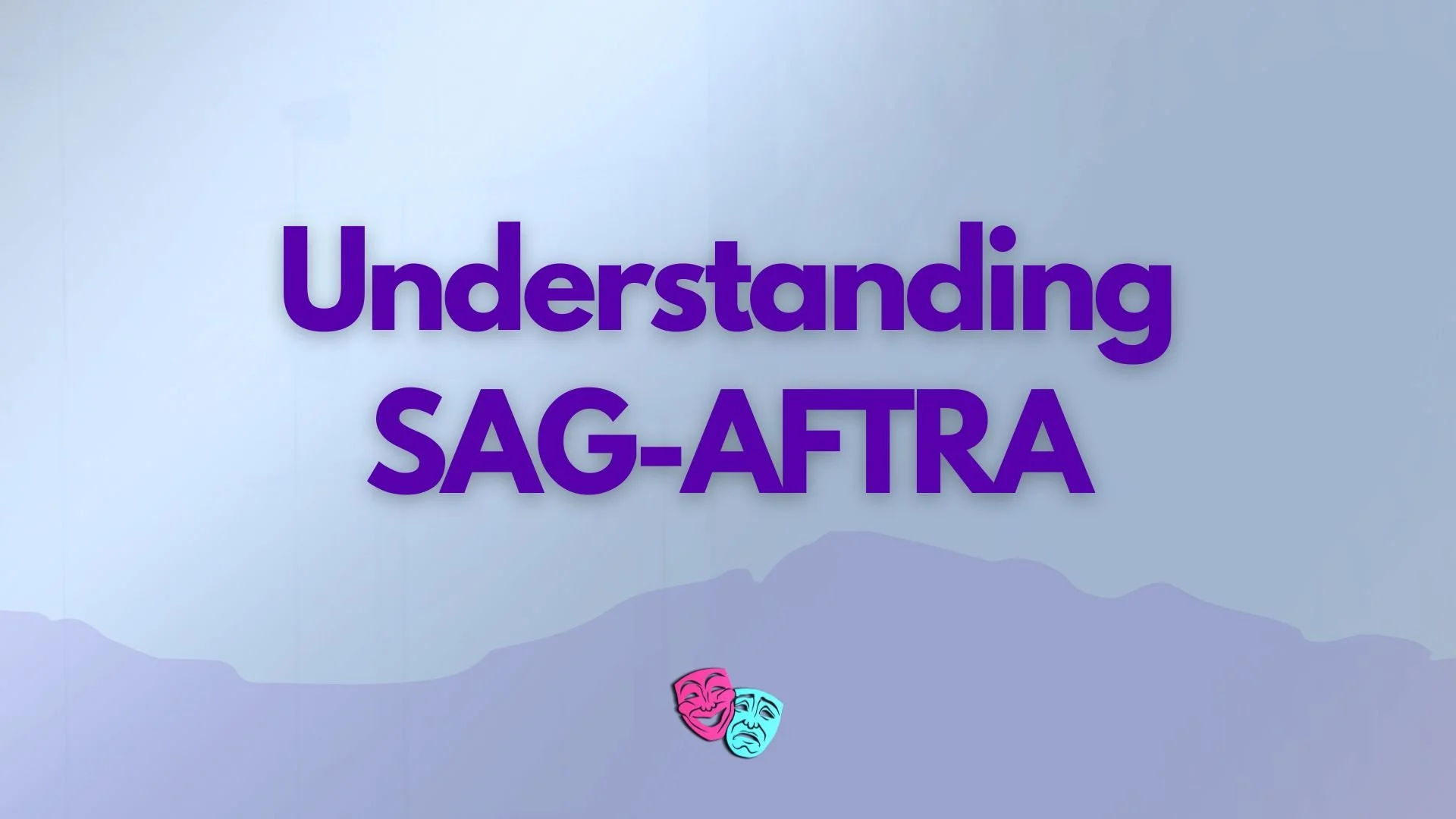 Understanding SAG-AFTRA — Secret Actor Society