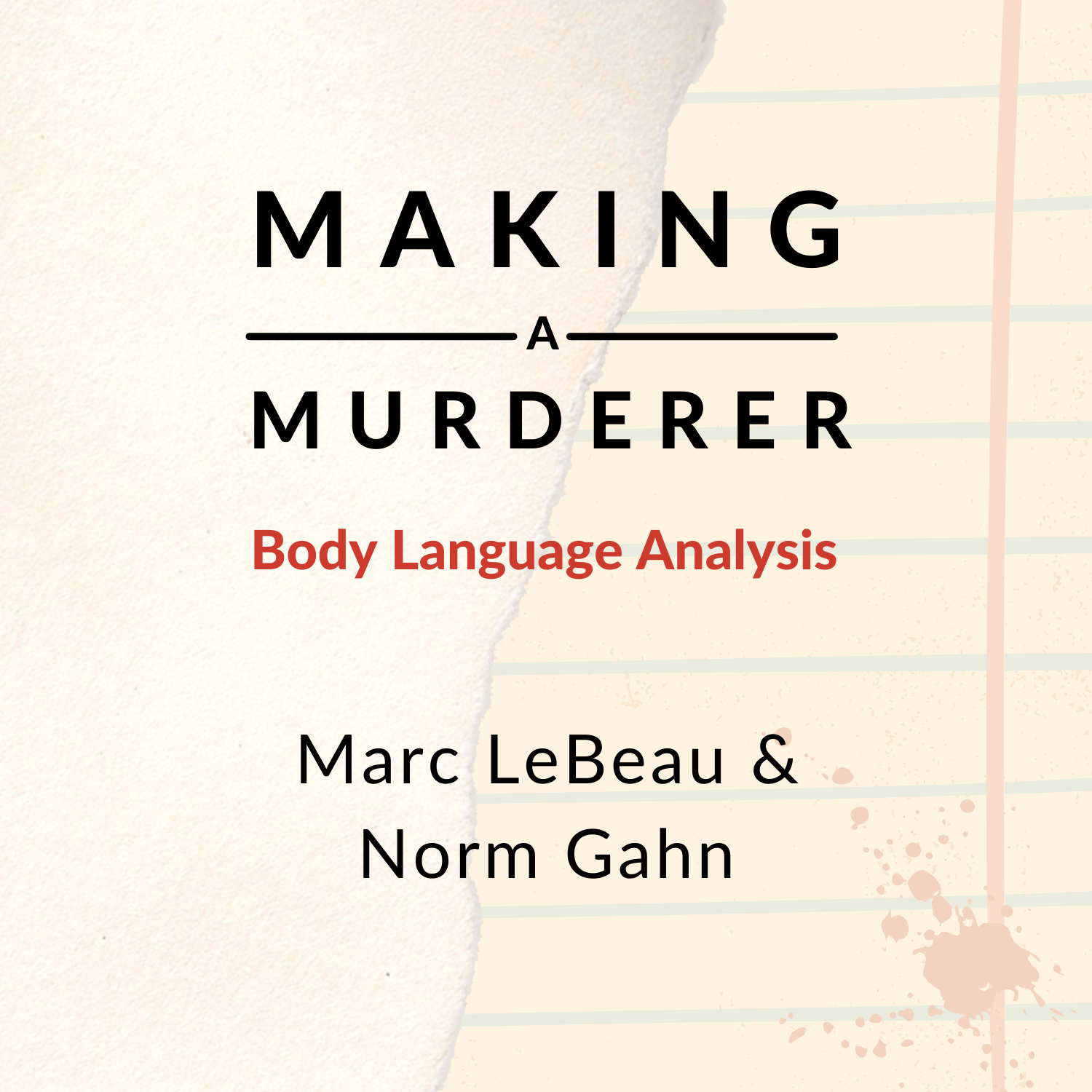 Making a Murderer Body Language, LeBeau and Gahn | Sophie Zadeh ...