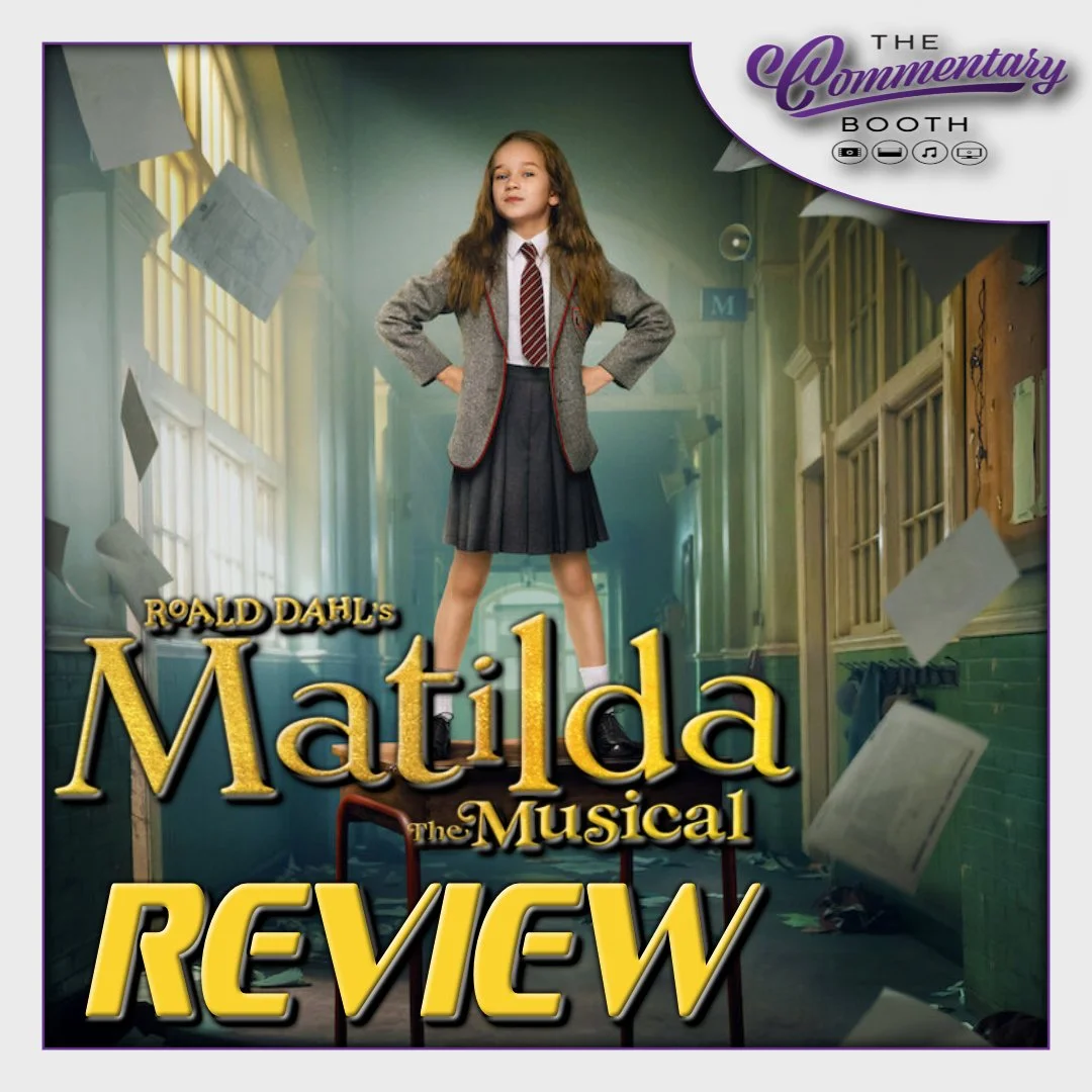 Roald Dahl's Matilda The Musical Review - The Commentary Booth podcast ...