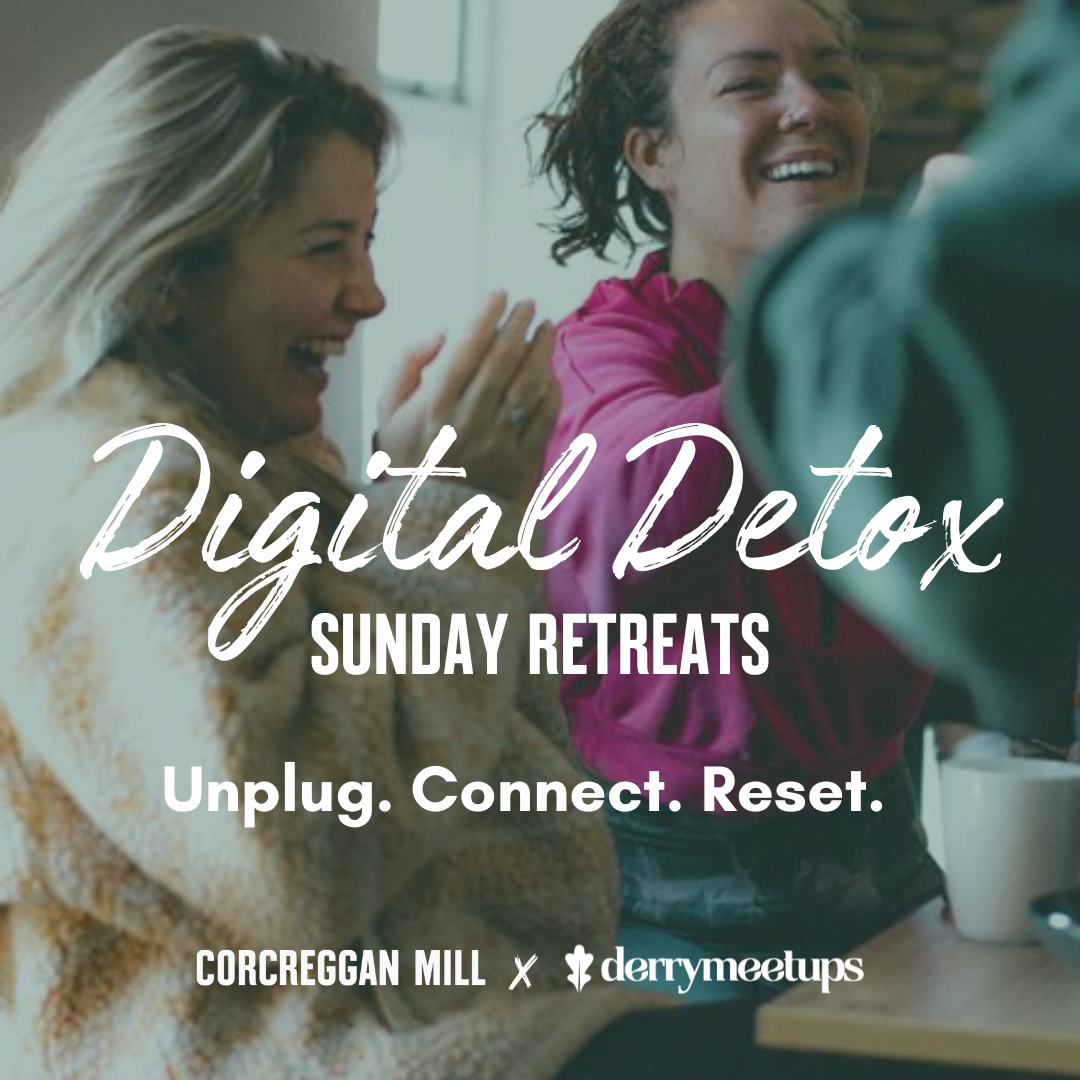 Digital Detox Sunday Retreats — Corcreggan Mill