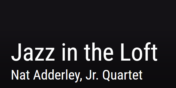 Events — Nat Adderley Jr.