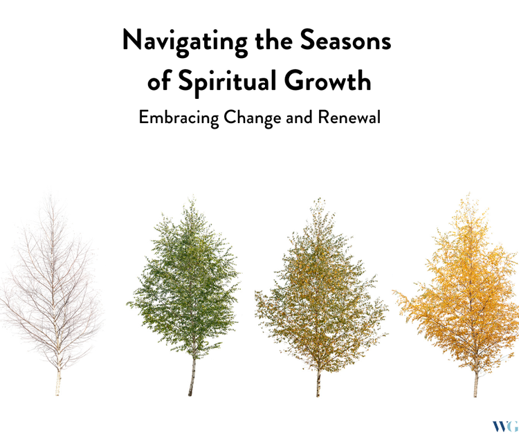 Navigating the Seasons of Spiritual Growth: Embracing Change and ...