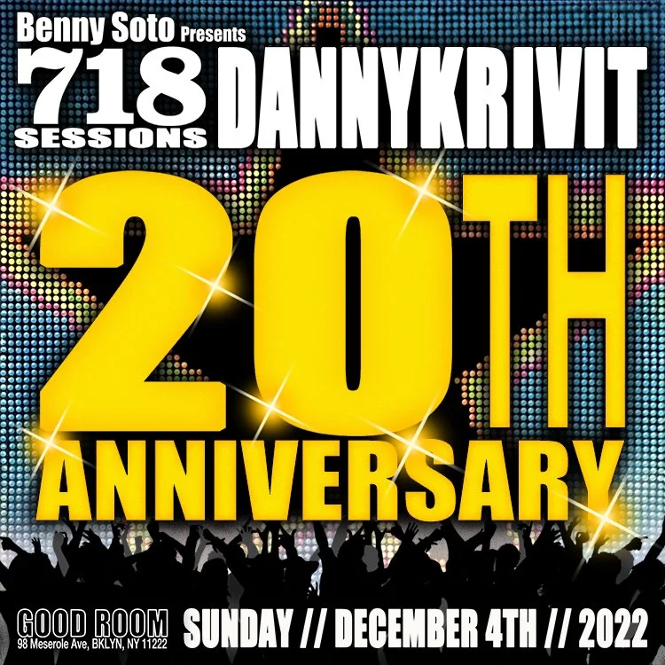 12/4/22 Sunday Danny Krivit 718 Sessions 20th Anniversary! @ Good Room ...