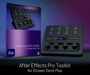 After Effects Pro Toolkit Stream Deck Plus — sideshowfx