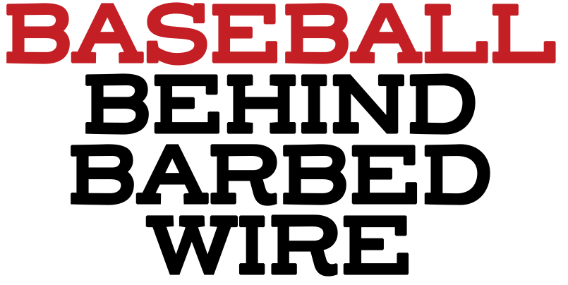 Baseball Behind Barbed Wire — Diamond Diplomacy