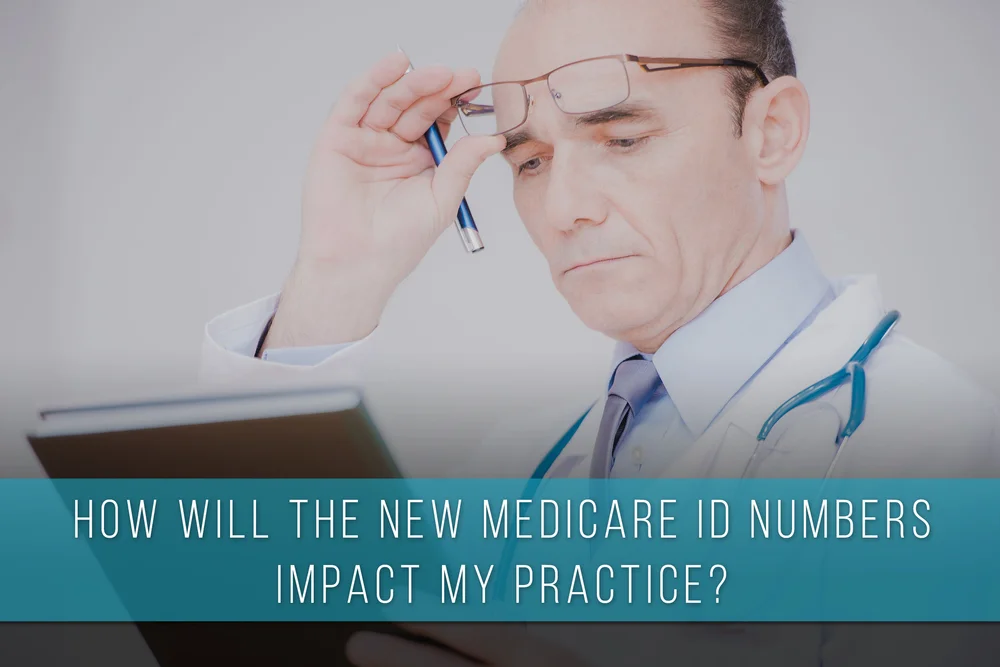 How will the new Medicare ID numbers impact my practice? — Medco ...