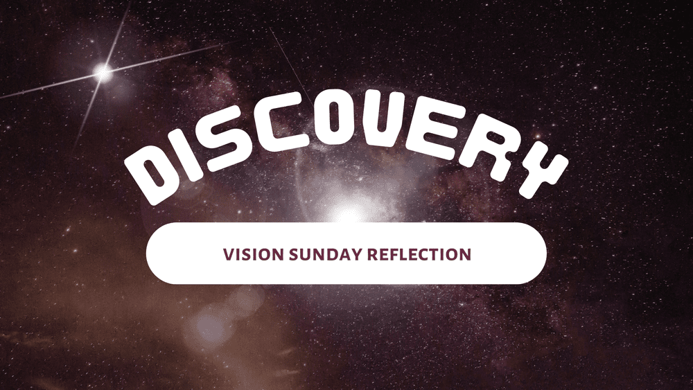 Discovery: Vision Sunday Reflection — Sutton Vineyard