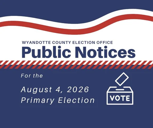2026 Primary Election Public Notices — WycoVotes
