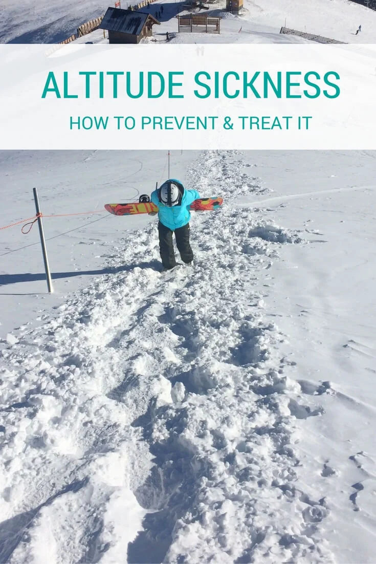 Altitude Sickness - How To Prevent & Treat It — The Snow Chasers ...