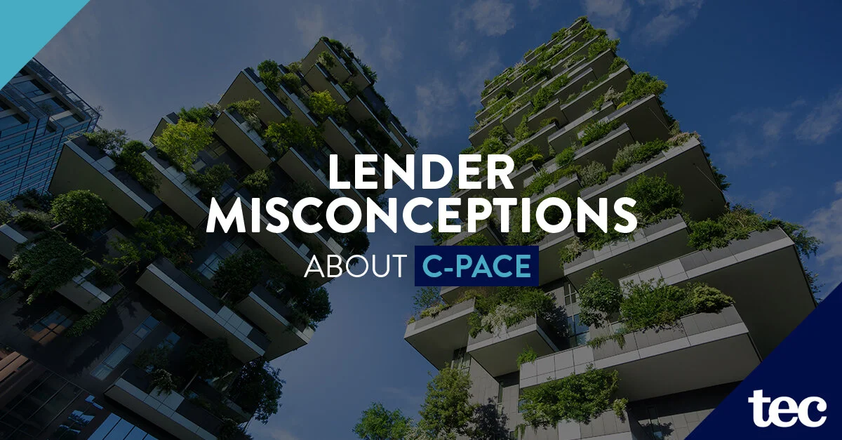 Lender Misconceptions about C-PACE — Carbon-Conscious Real Estate