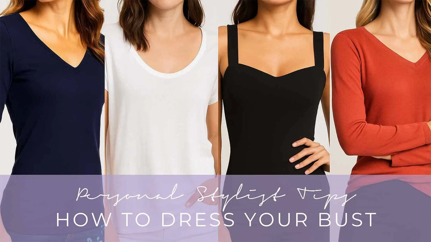 How to Dress Your Bust: Style Tips by Bust Size - One Of A Style