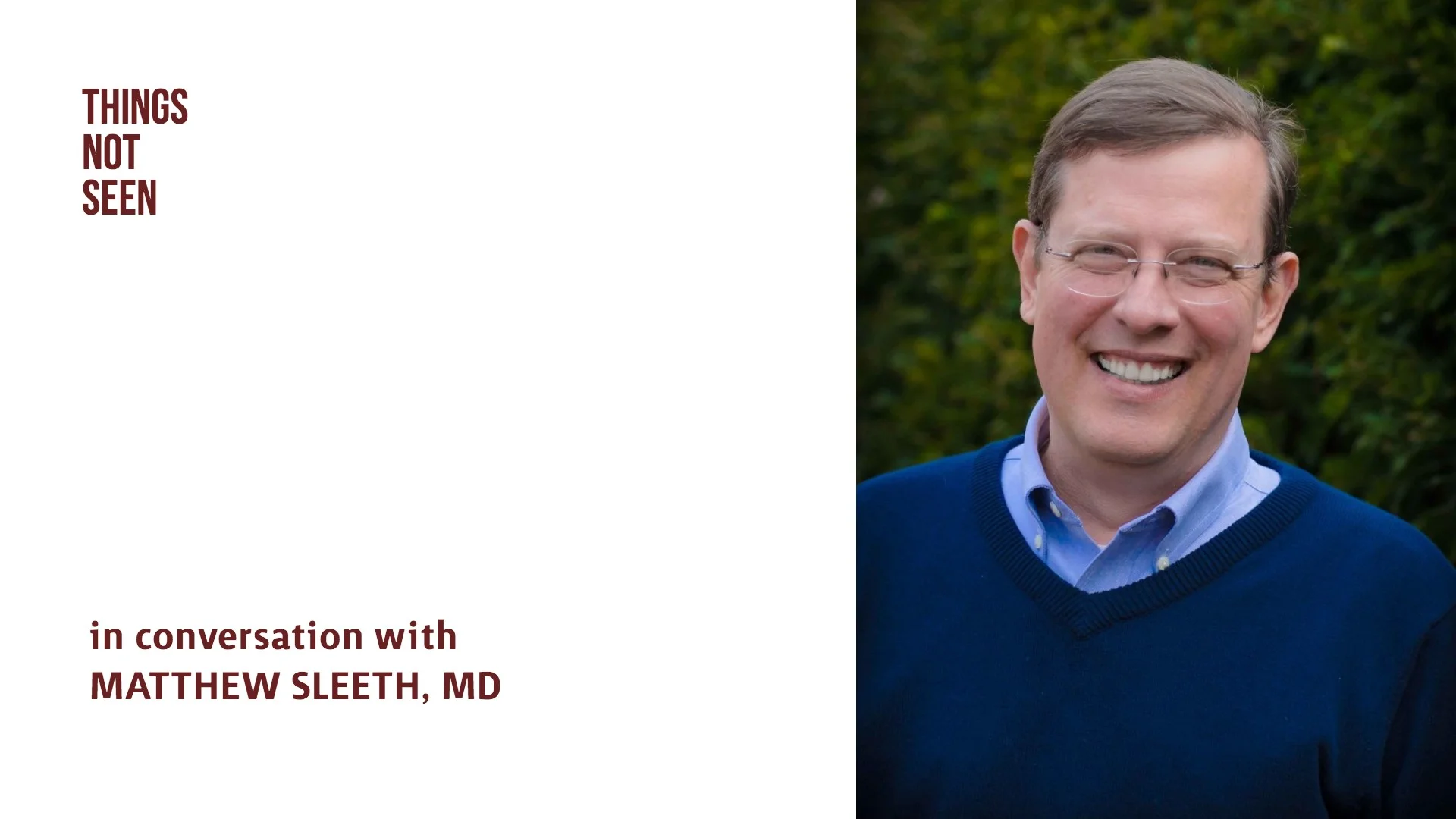 Deep Roots of Faith: Dr. Matthew Sleeth — THINGS NOT SEEN