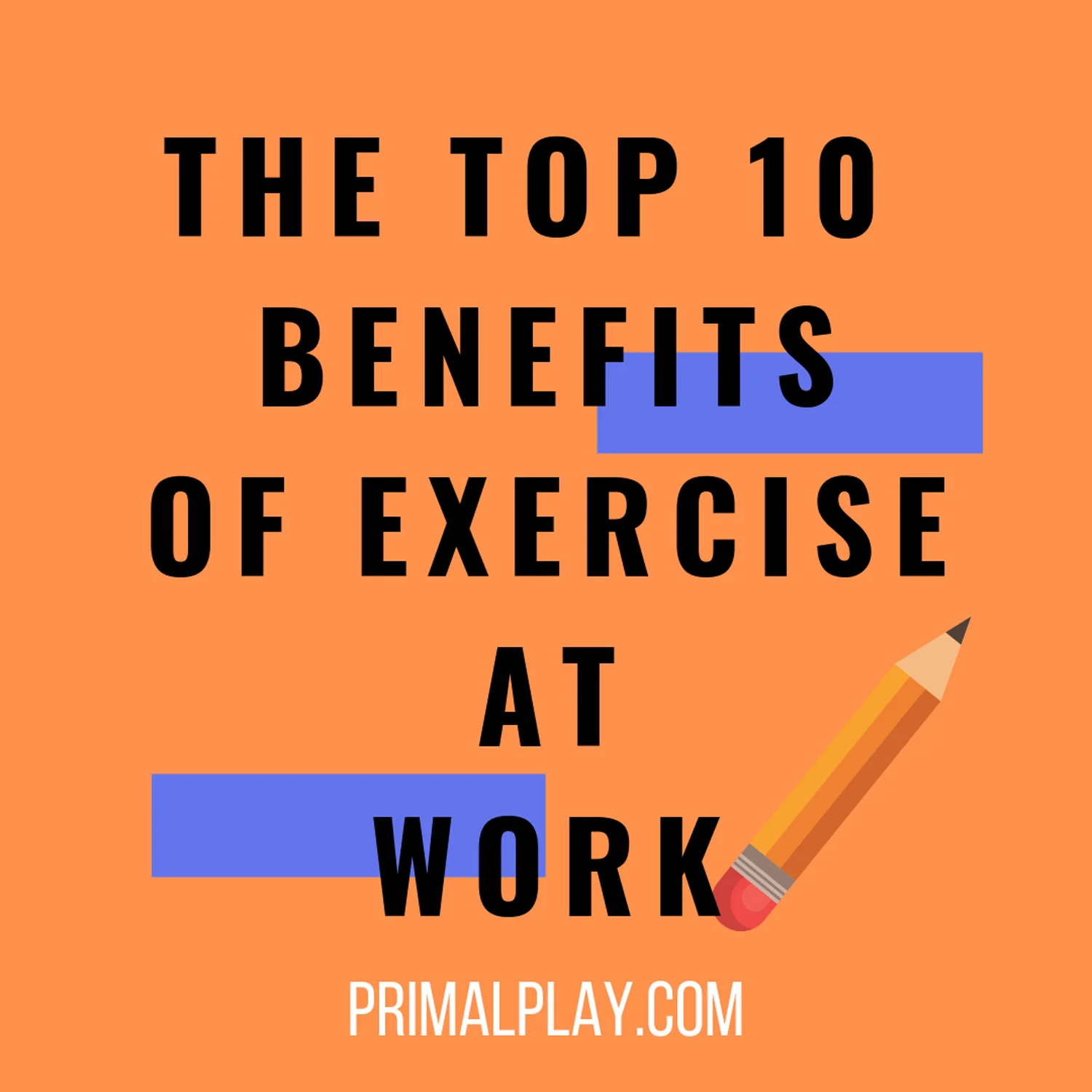 The Top 10 Benefits of Exercise At Work