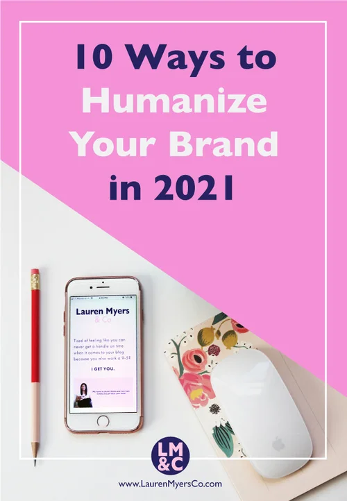 Lauren Myers & Co. — 10 Ways to Humanize Your Brand in 2021