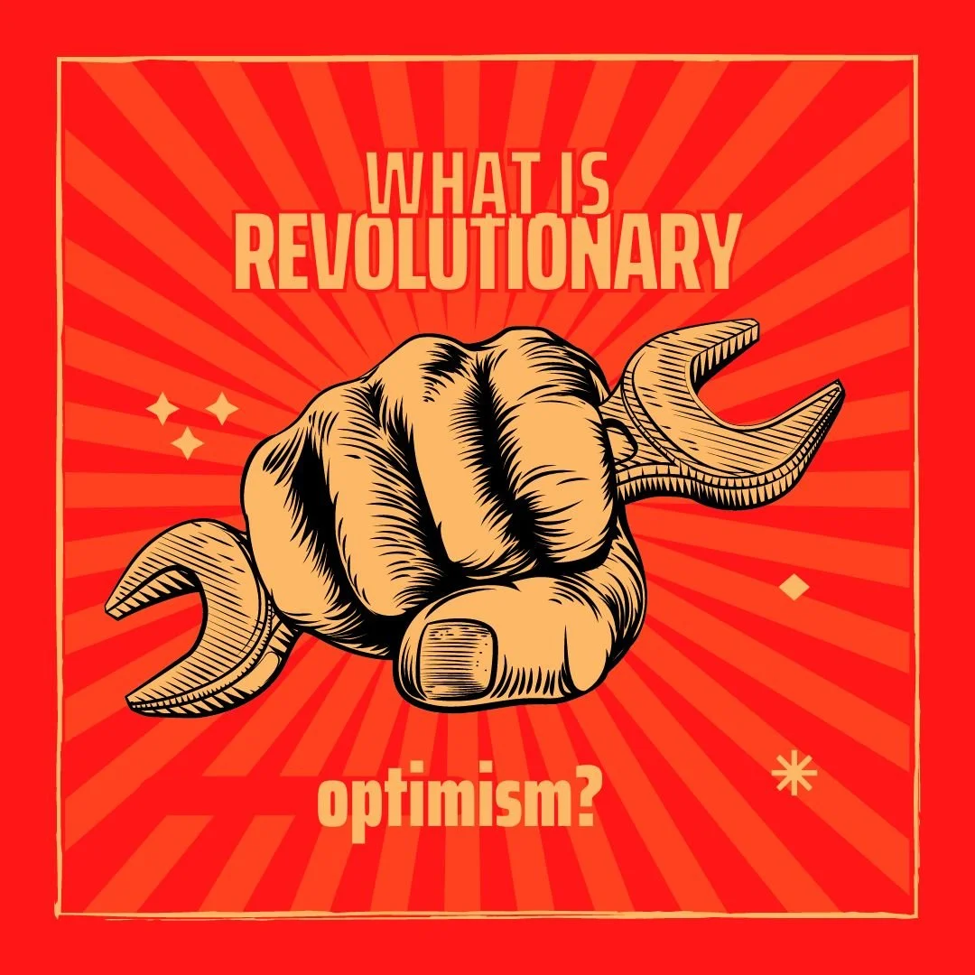 The Case for Re-energized Revolutionary Optimism — Our Town Reno