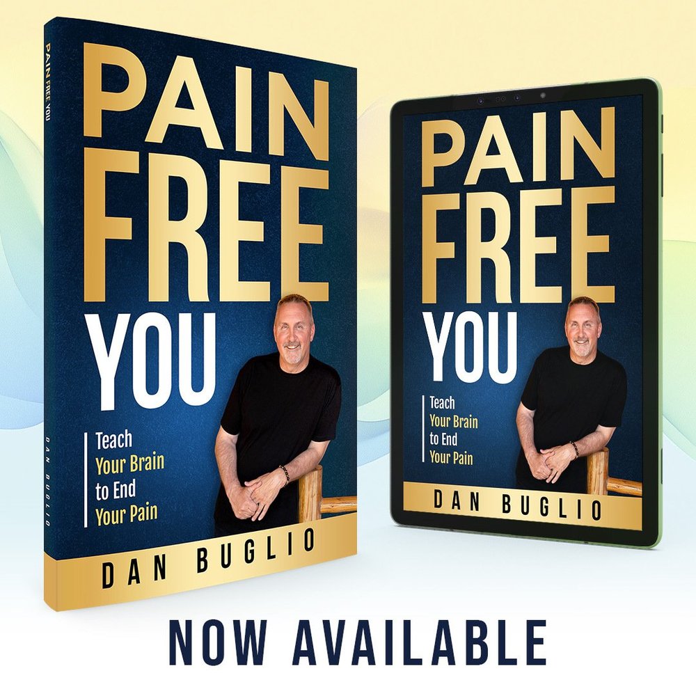 Pain Free You Book — Dan Buglio - Your Pain Free Coach & TMS Expert