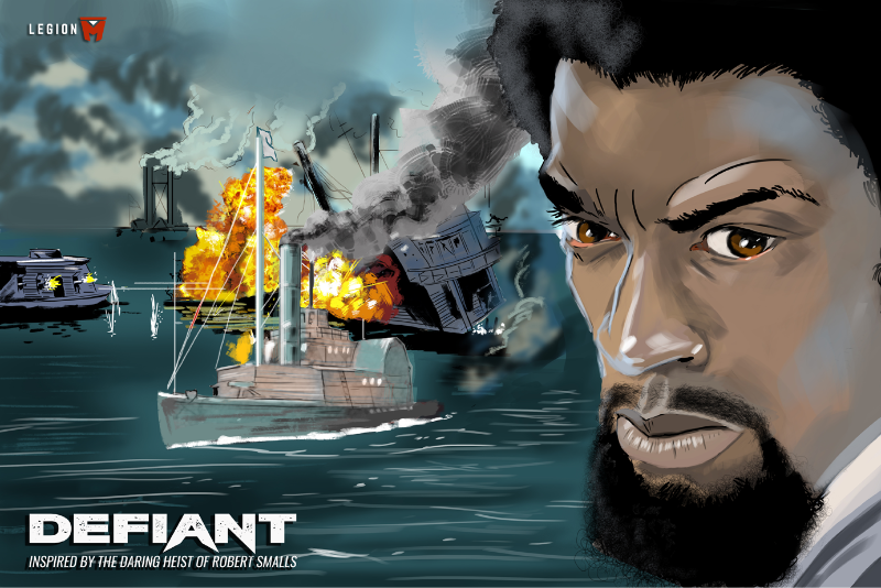Defiant: Captain Robert Smalls Grassroots Research — Legion M