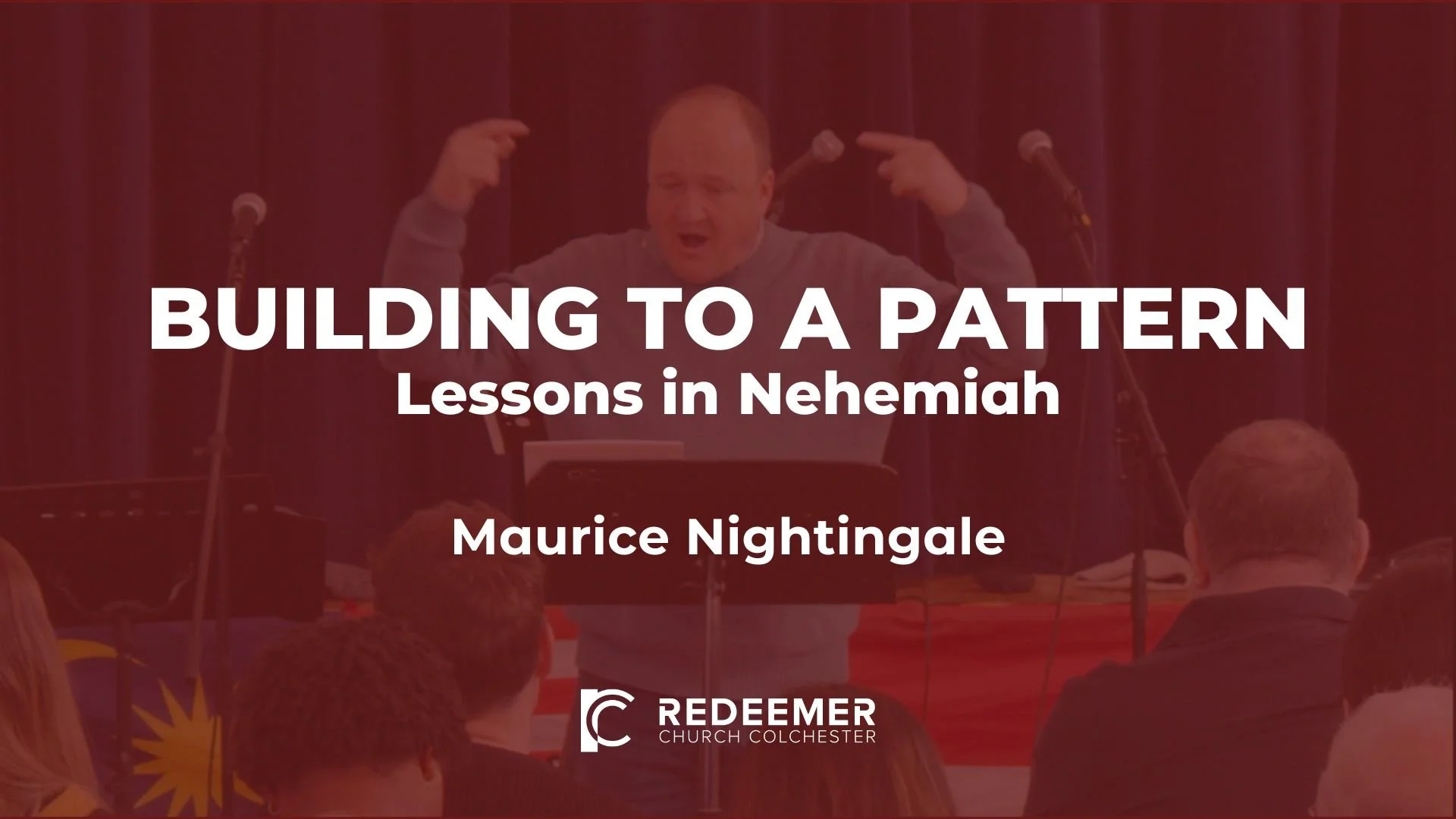 Building to a Pattern - Maurice Nightingale — Redeemer Church Colchester
