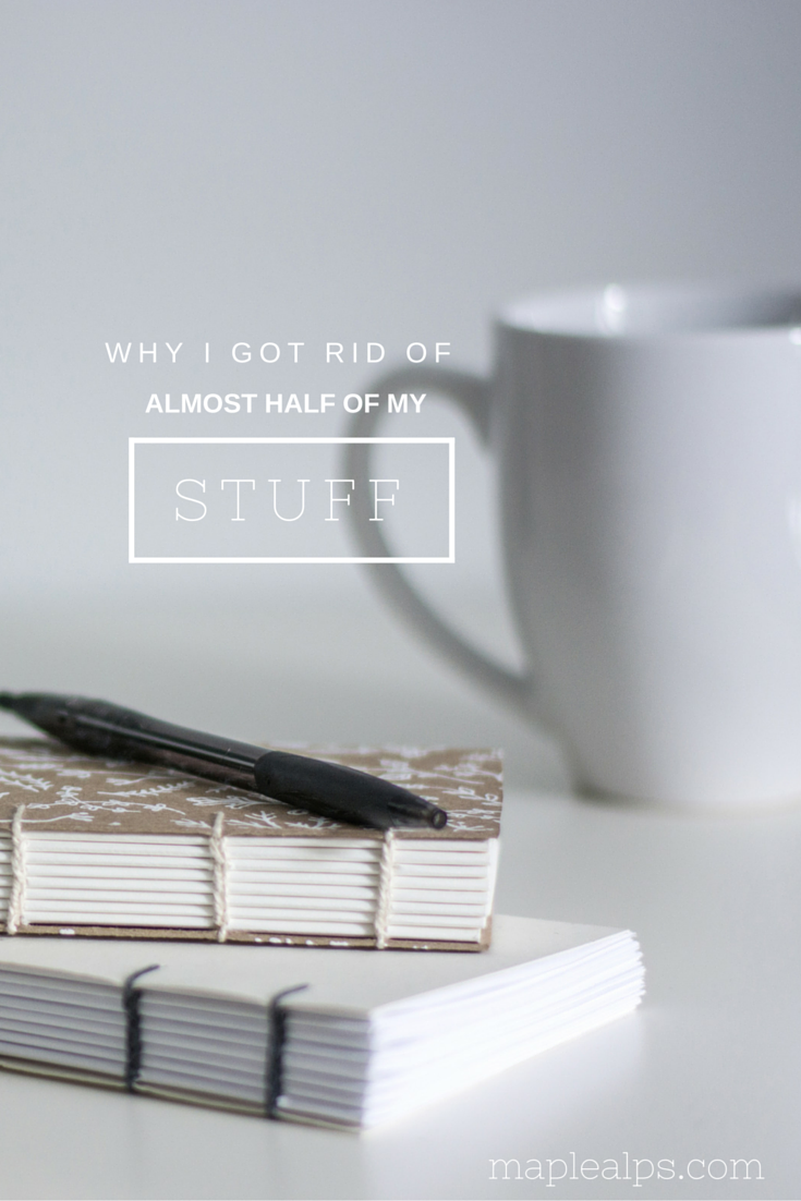 Why I Got Rid of a Lot of My "Stuff" — Maple Alps