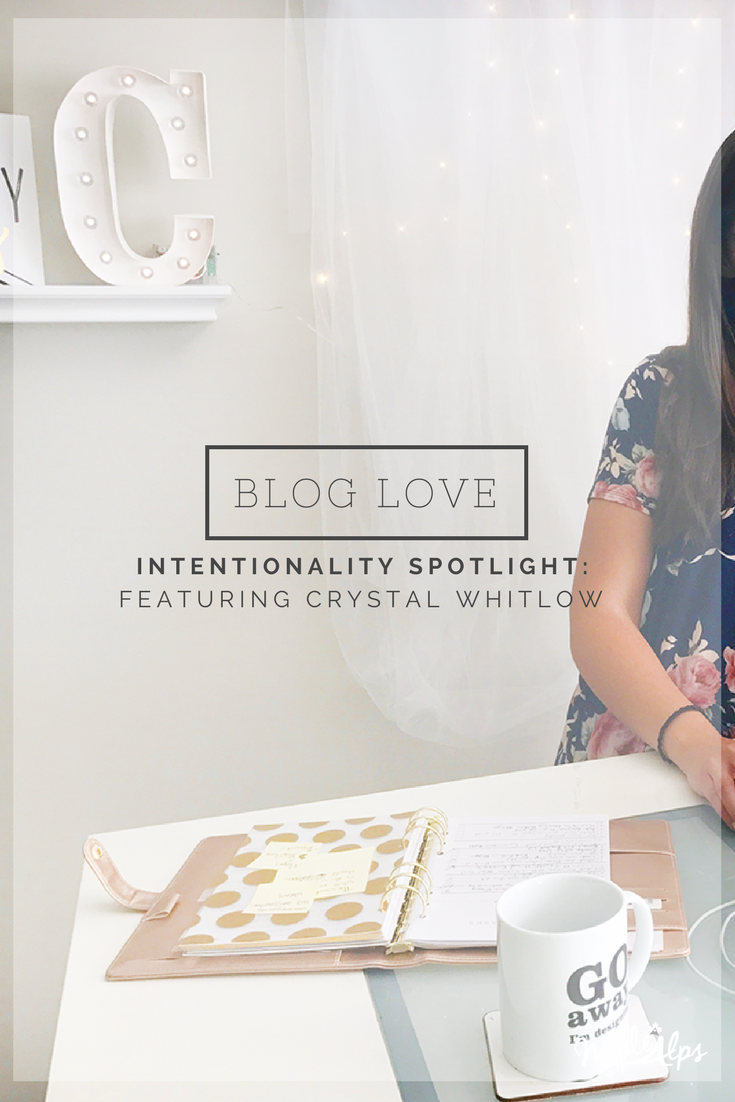 Intentionality Spotlight: Blog Love: Crystal Whitlow — Maple Alps