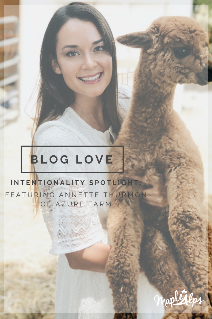 Intentionality Spotlight: Blog Love: Azure Farm — Maple Alps