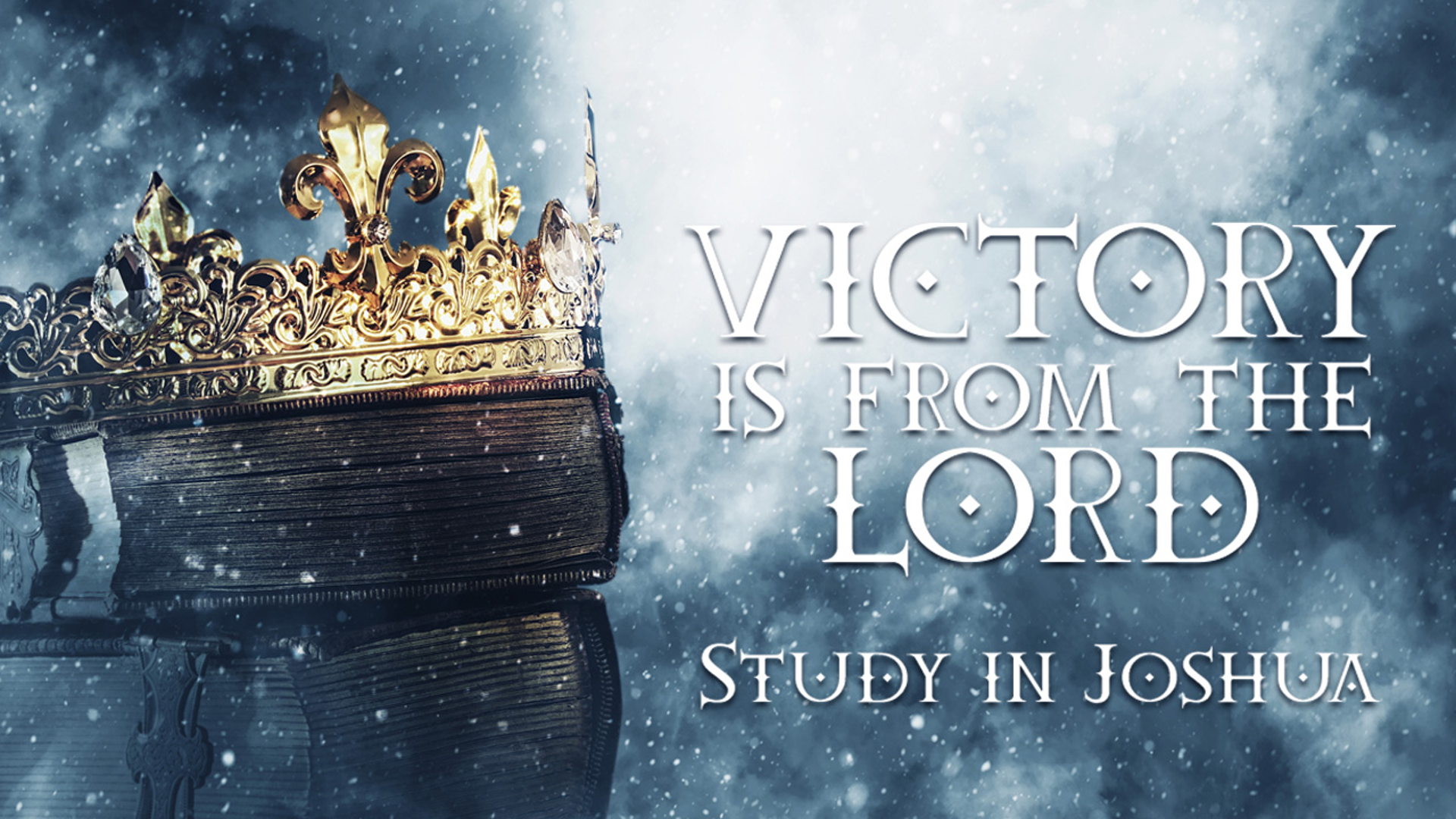 New Sermon Series: Joshua: Victory is from the Lord — Harvest Baptist ...