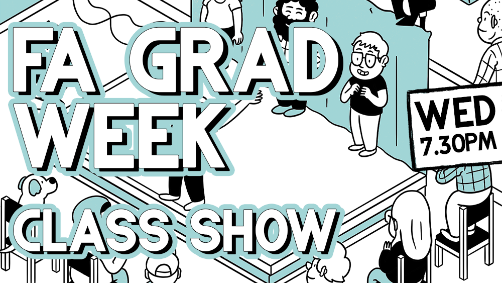 FA Grad Week - Class Show - Wednesday 13th December @ 7.30pm — The Free ...