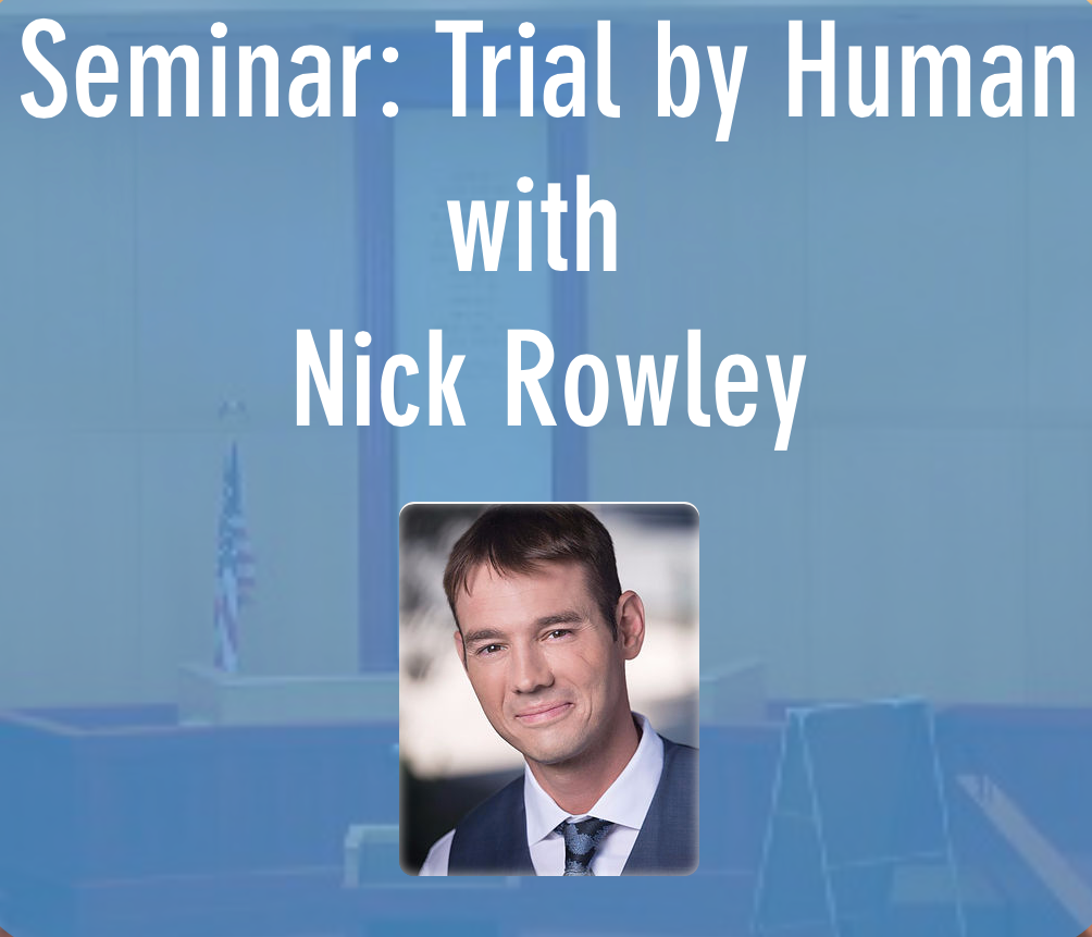 Nick Rowley at Drake Law AAJ (November 11, 2017) — TRIAL By Human