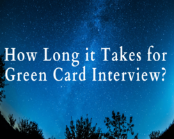 How Long Does The Green Card Interview Take?