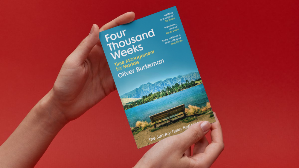 Book Review: Four Thousand Weeks by Oliver Burkeman and How Our Values ...