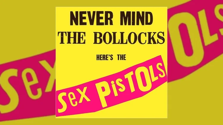 Rediscover The Sex Pistols’ ‘Never Mind The Bollocks, Here's The Sex ...