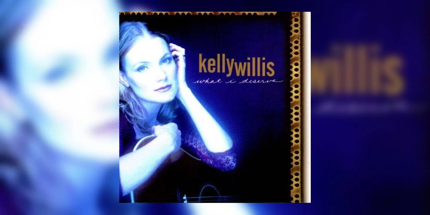 Celebrating 25 Years of Kelly Willis' ‘What I Deserve’ (1999)