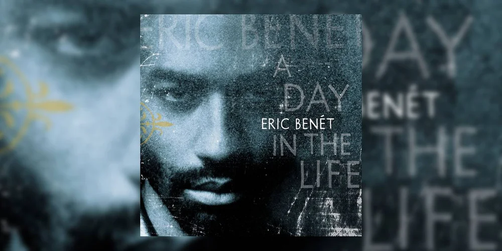 Celebrating 27 Years of Eric Benét’s ‘A Day In The Life’ (1999)