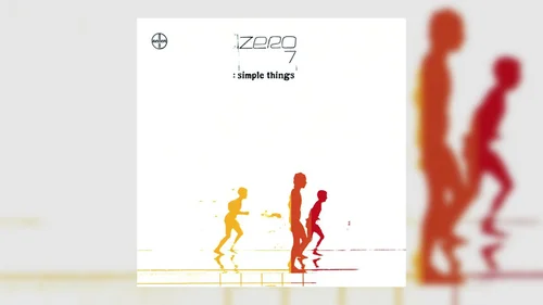 Rediscover Zero 7’s Debut Album ‘Simple Things’ (2001) | Tribute