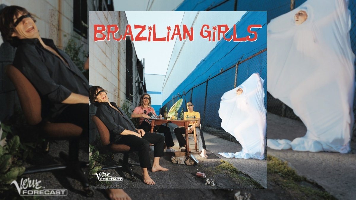 Celebrating 21 Years of Brazilian Girls’ Eponymous Debut Album ...