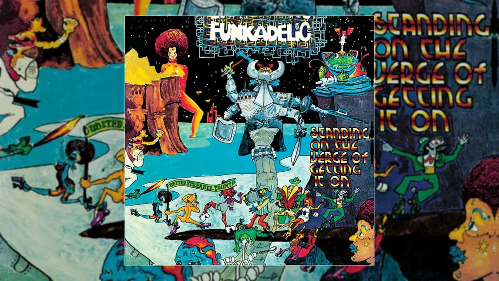 Rediscover Funkadelic’s ‘Standing On The Verge Of Getting It On’ (1974 ...