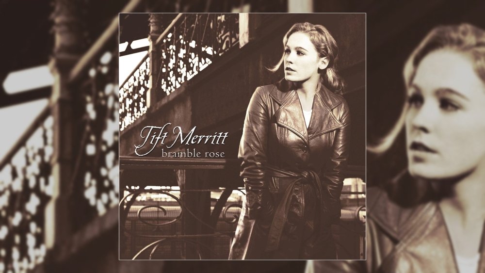 Celebrating 23 Years of Tift Merritt’s Debut Album ‘Bramble Rose’ (2002)