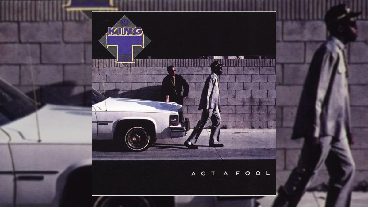 Rediscover King T’s Debut Album ‘Act a Fool’ (1988) | Tribute