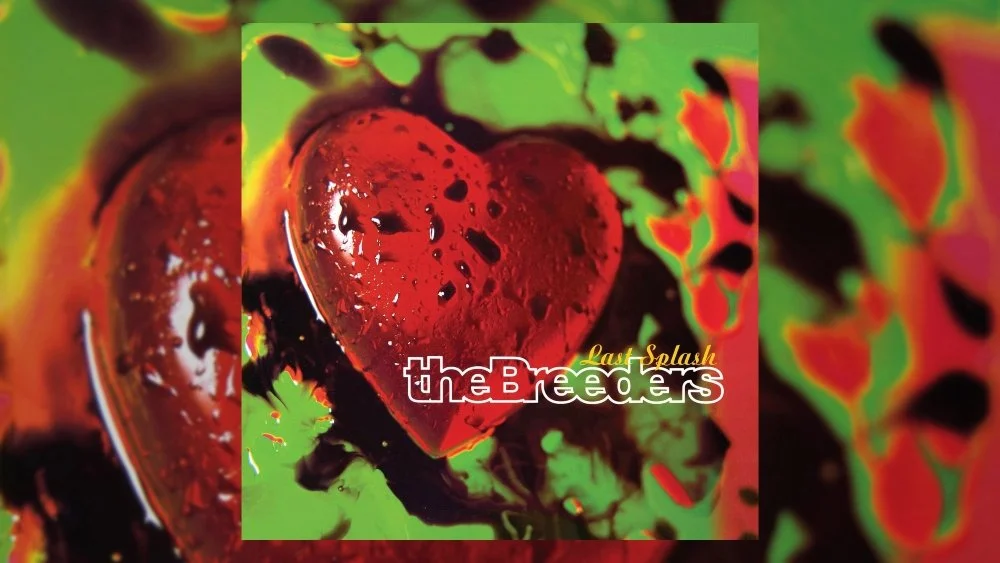 Rediscover The Breeders’ ‘Last Splash’ (1993) | Tribute