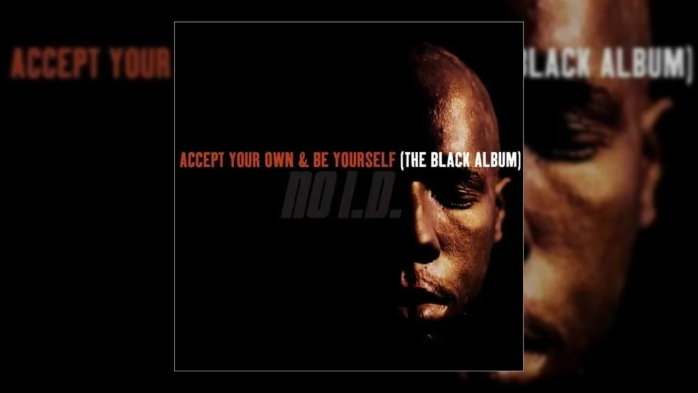 Rediscover No I.D.’s ‘Accept Your Own & Be Yourself (The Black Album ...